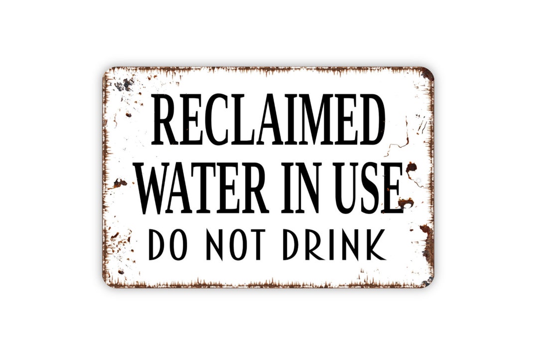 Reclaimed Water in Use Do Not Drink Sign - Non Potable Water Metal Wall ...