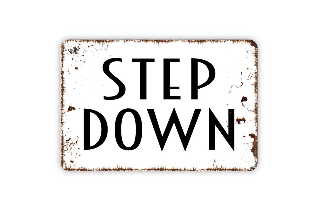 Step Down Sign - Watch Your Step Metal Indoor or Outdoor Wall Art - Etsy