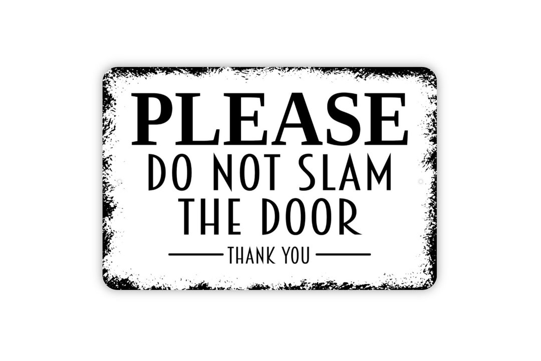Please Do Not Slam the Door Thank You Sign - Metal Wall Art - Indoor or ...