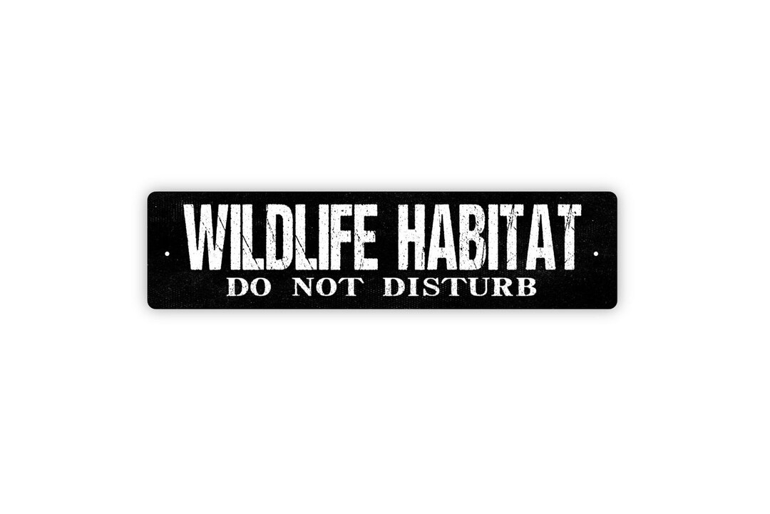 Wildlife Habitat Do Not Disturb Sign - Beware Caution Do Not Touch Wild ...