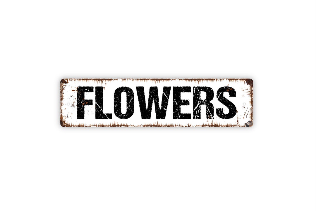 Flowers Sign Flower Garden Market Floral Florist Rustic Street Metal ...