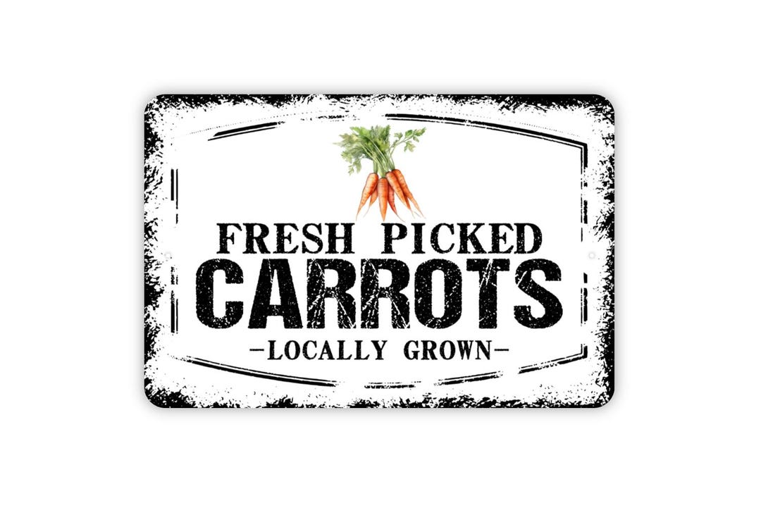 Fresh Picked Carrots Locally Grown Sign - Farm Fresh Vegetables Farmers ...