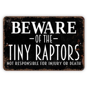 Beware of the Tiny Raptors Sign - Funny Chicken Coop Metal Indoor or ...