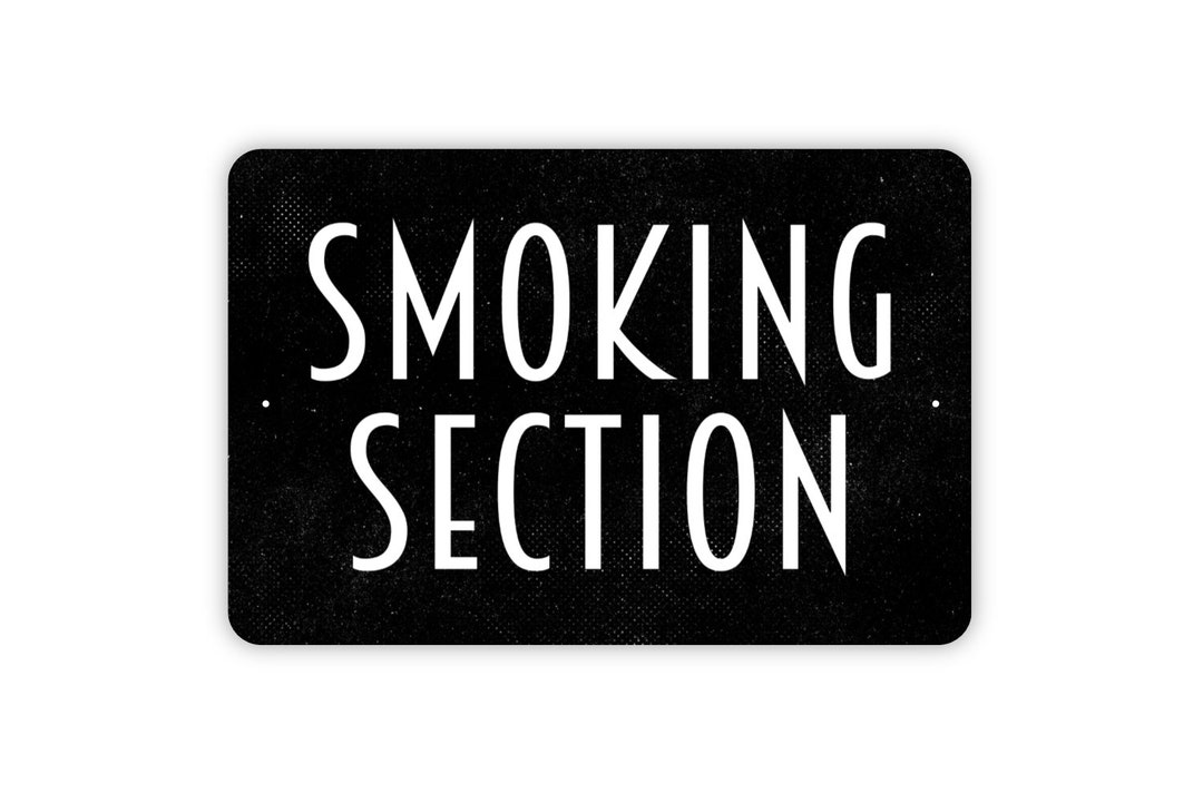 Smoking Section Sign - Metal Indoor or Outdoor Wall Art - Etsy