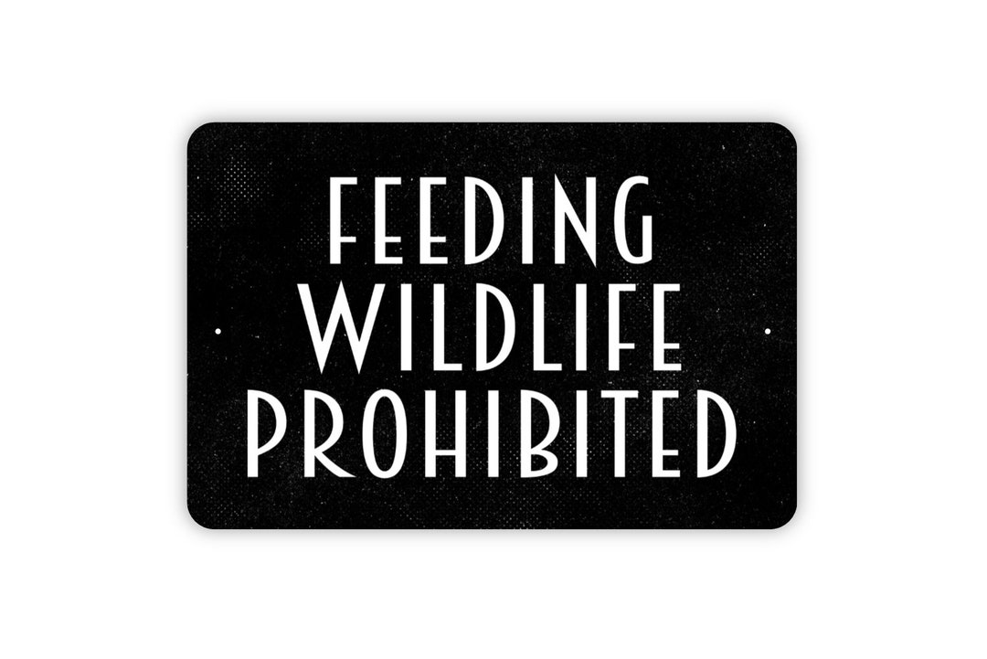 Feeding Wildlife Prohibited Sign - Do Not Feed Animals Metal Indoor or ...