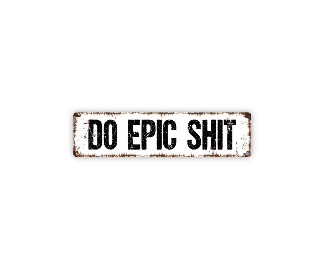 Do Epic Shit Sign - Motivational Office Wall Decor - Funny Inspiring ...