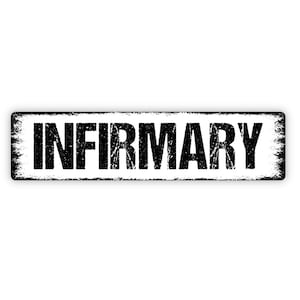 Infirmary Sign - Custom Metal Sign, Rustic Street Sign or Door Name ...
