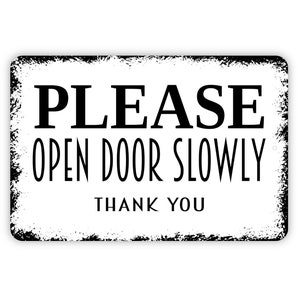 Please Open Door Slowly Thank You Sign - Metal Indoor or Outdoor Wall ...