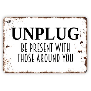 Unplug Be Present With Those Around You Sign - No Phone Zone Metal Wall ...