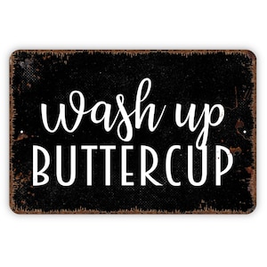 Wash up Buttercup Sign - Bathroom Metal Wall Art - Indoor or Outdoor - Etsy