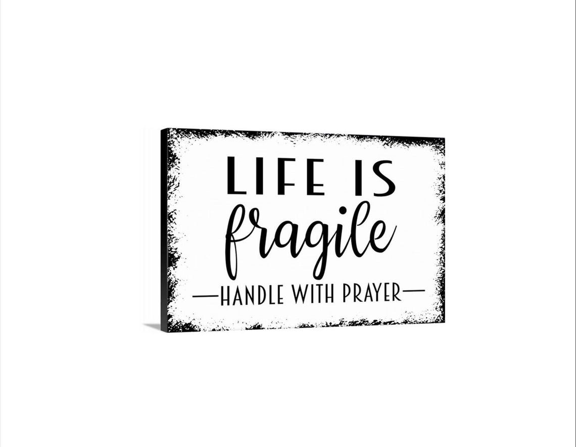 Life is Fragile Handle With Prayer Sign, Faith Quote Wall Art ...