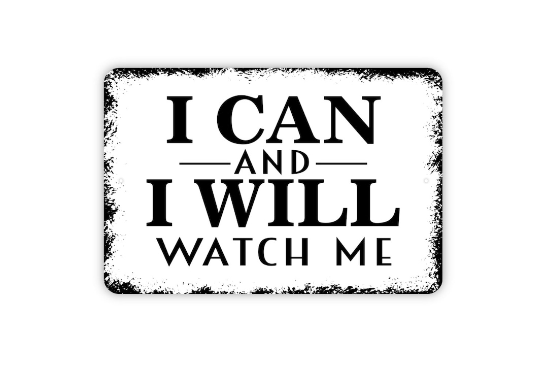 I Can and I Will Watch Me Sign Inspirational Affirmation - Etsy