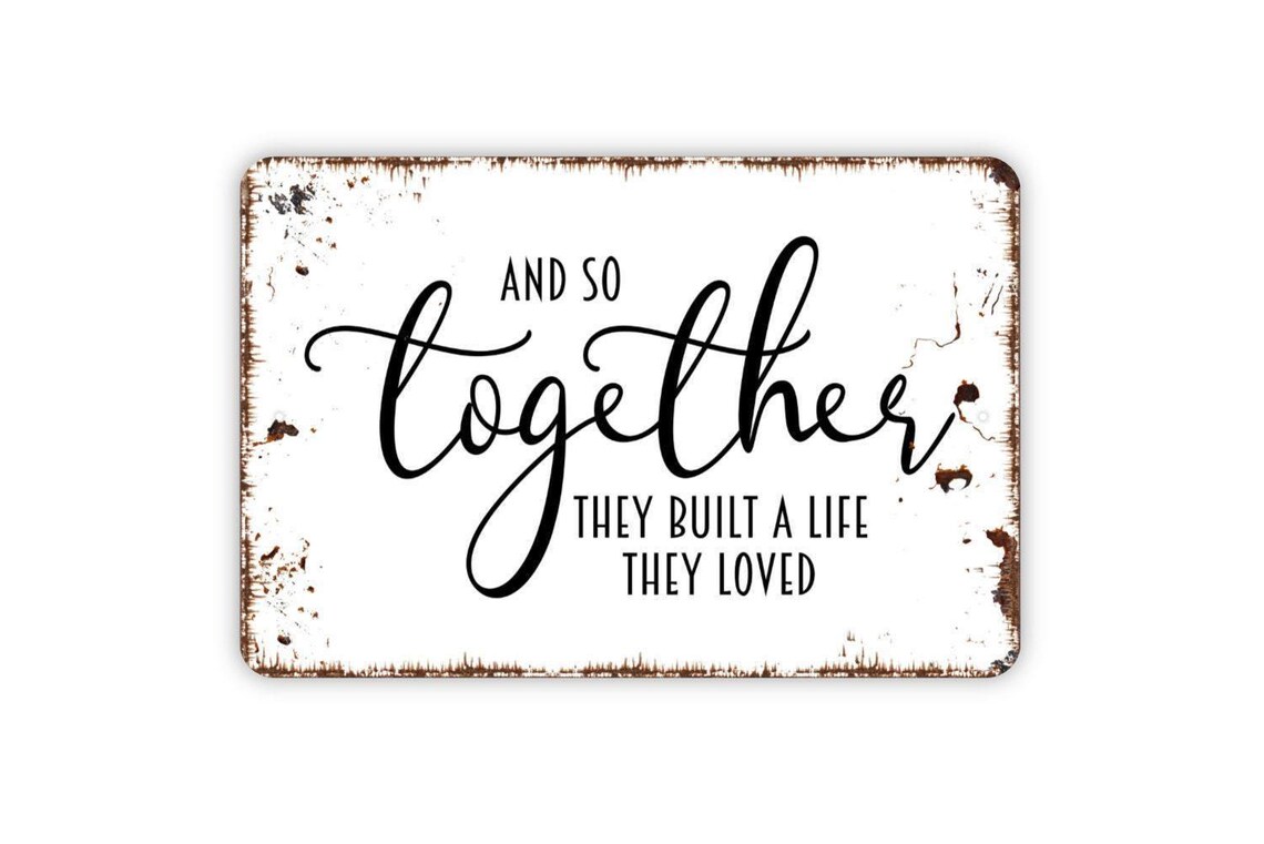 And so Together They Built A Life They Loved Sign | Romantic Wall Decor ...