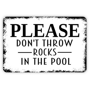Please Don't Throw Rocks in the Pool Sign - Metal Wall Art - Indoor or ...