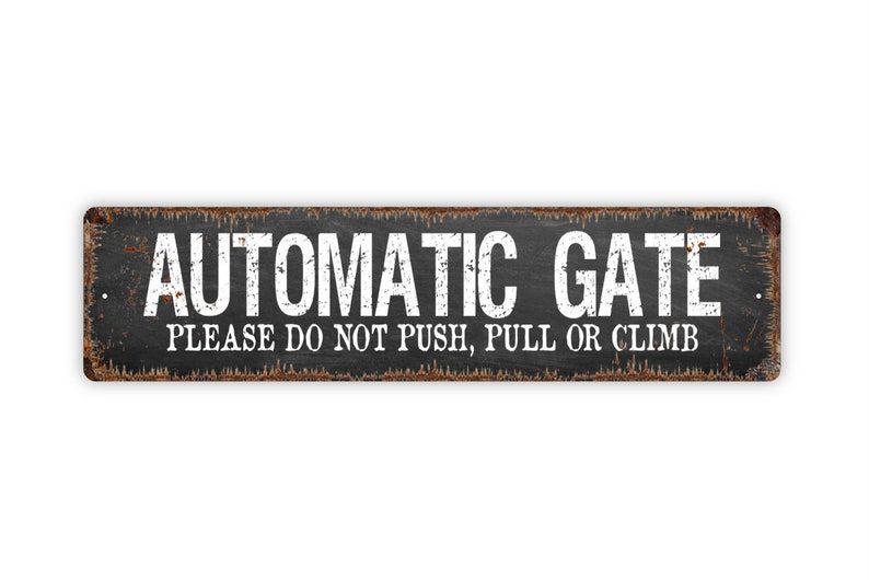 Automatic Gate Please Do Not Push Pull or Climb Sign Rustic - Etsy