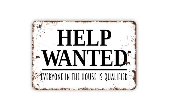 Help Wanted Everyone in the House is Qualified Sign Funny - Etsy