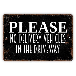 Please No Delivery Vehicles in Driveway Sign - Private Property Metal ...