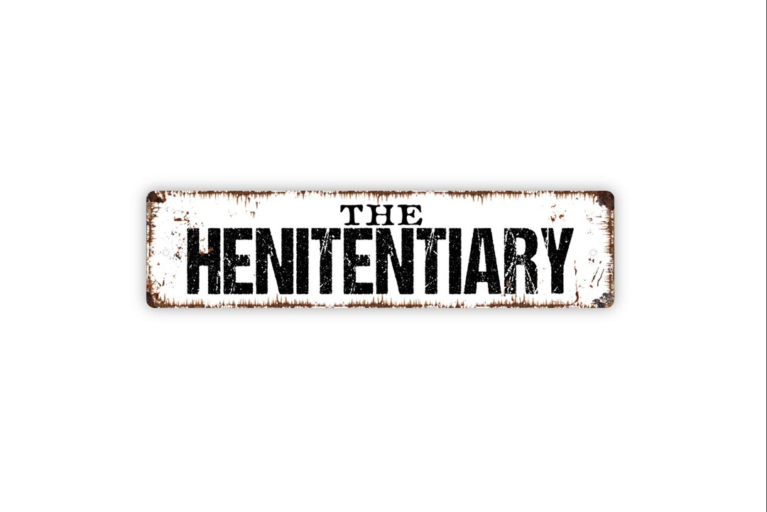 The Henitentiary Sign Chicken Coop Rustic Metal Street Sign or Door ...
