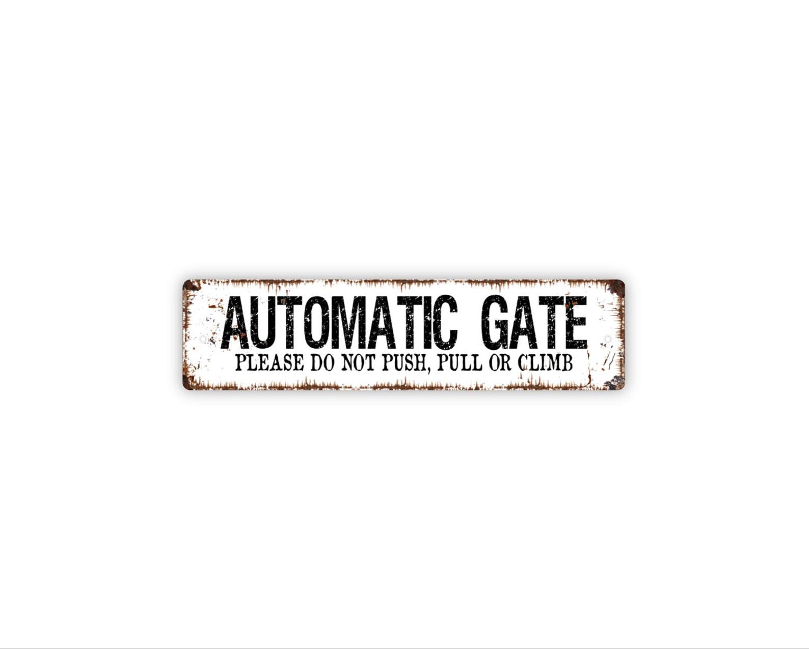 Automatic Gate Please Do Not Push Pull or Climb Sign | Metal Sign Gate ...