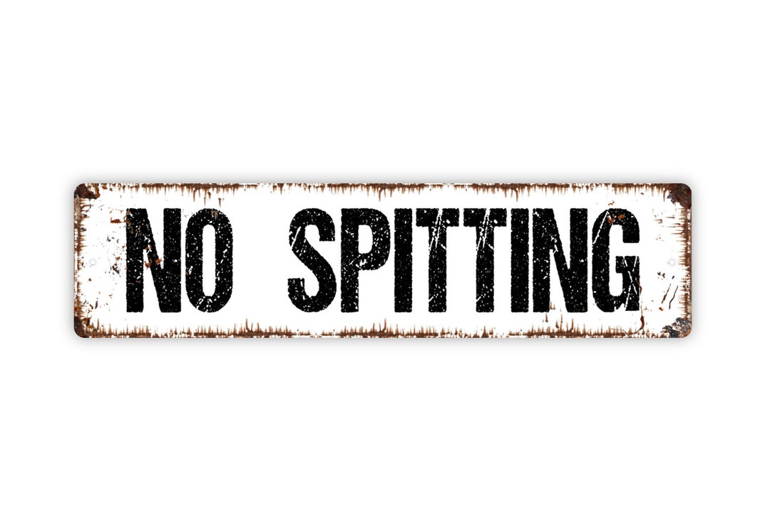 No Spitting Sign Custom Metal Sign Rustic Street Sign or - Etsy