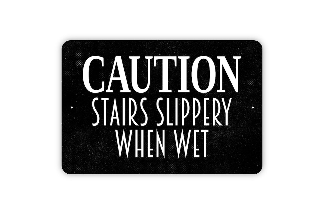 Caution Stairs Slippery When Wet Sign - Notice Steps Warning Metal Wall ...