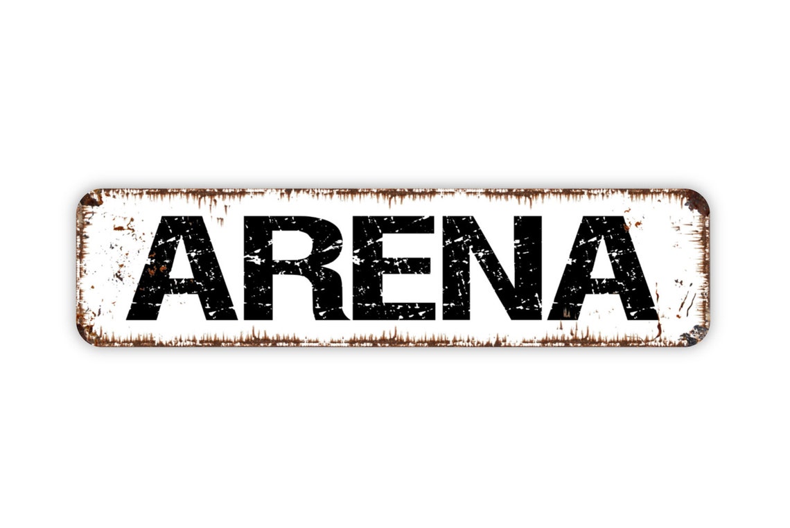 Arena Metal Sign Farmhouse Style Decor Rustic Street Sign or | Etsy