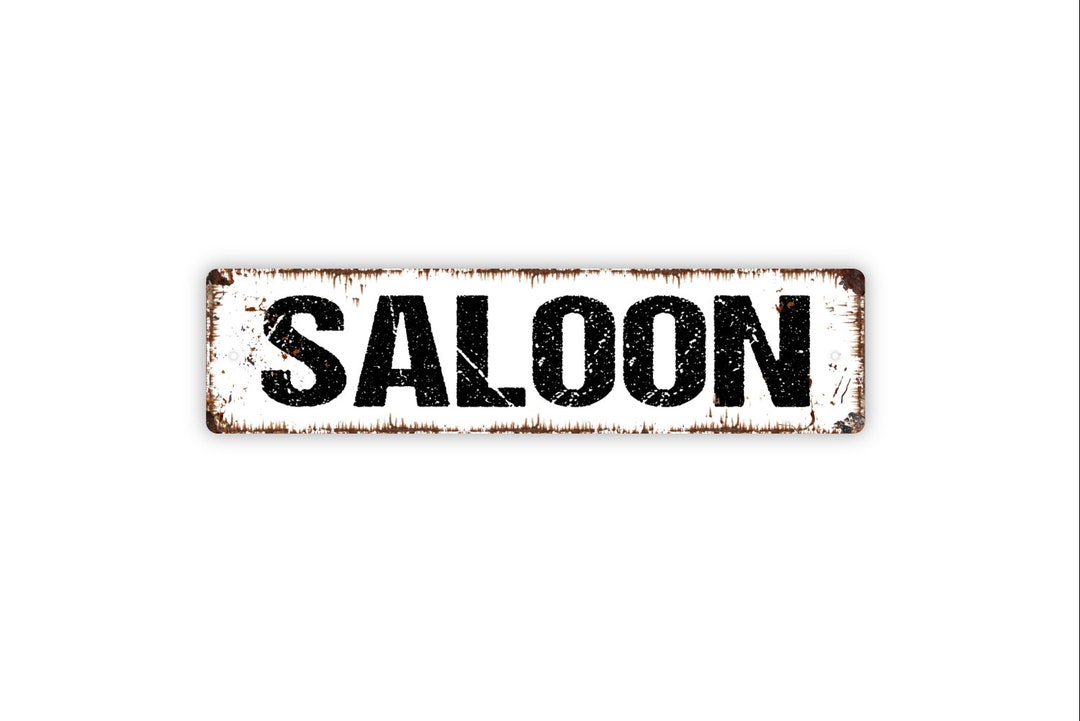 Saloon Sign - Pub Bar Tavern Drink Dance Rustic Street Metal Sign or ...