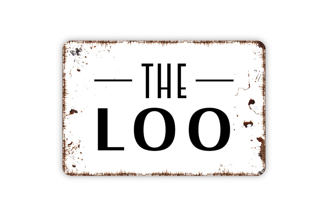 The Loo Sign - Bathroom Metal Indoor or Outdoor Wall Art - Etsy