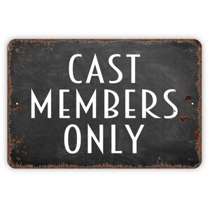 Cast Members Only Sign Metal Sign Farmhouse Contemporary - Etsy