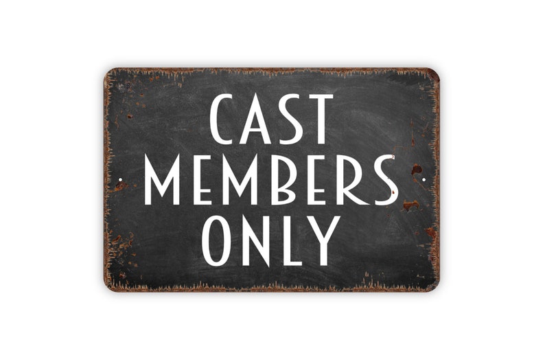 Cast Members Only Sign Metal Sign Farmhouse Contemporary - Etsy