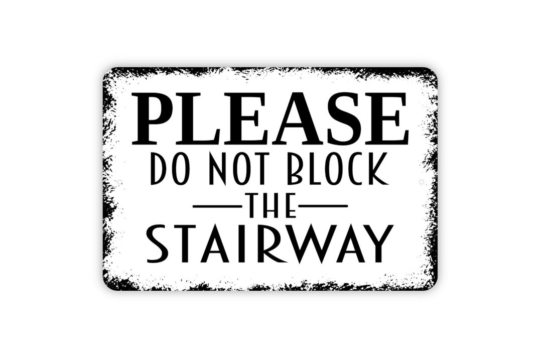 Please Do Not Block the Stairway Sign - Stairs Metal Wall Art - Indoor ...