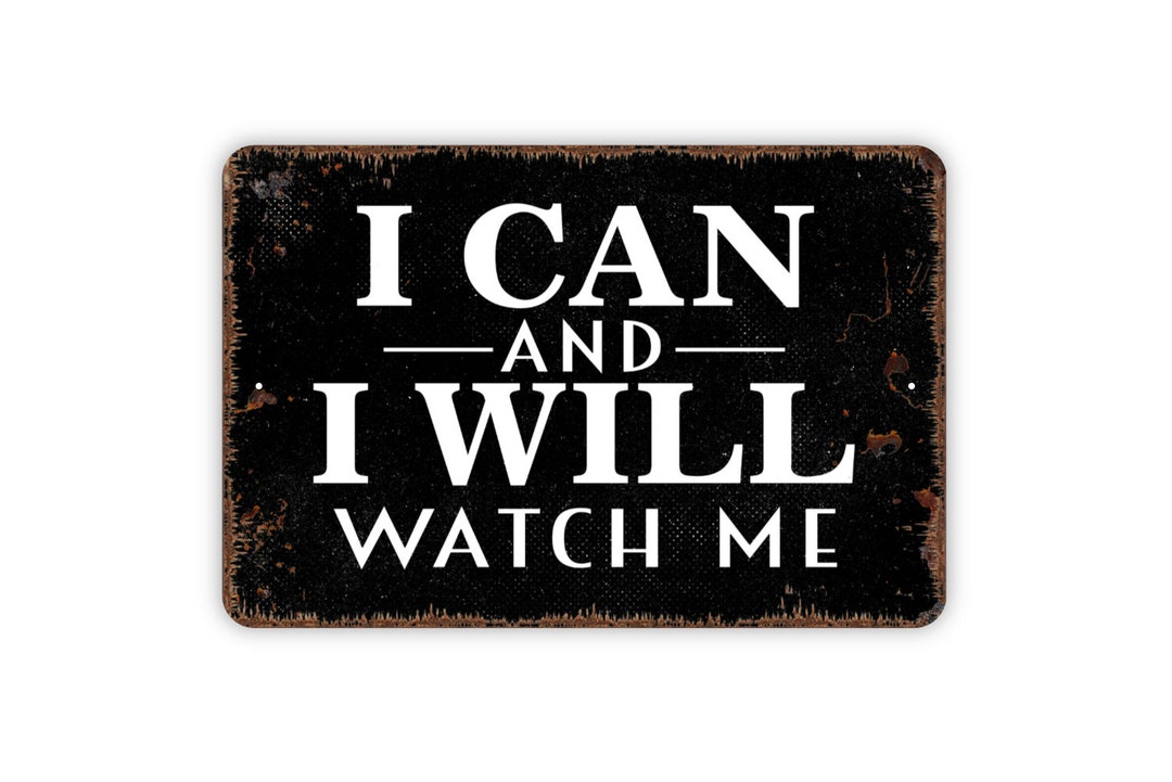 I Can and I Will Watch Me Sign - Inspirational Affirmation Metal Wall ...