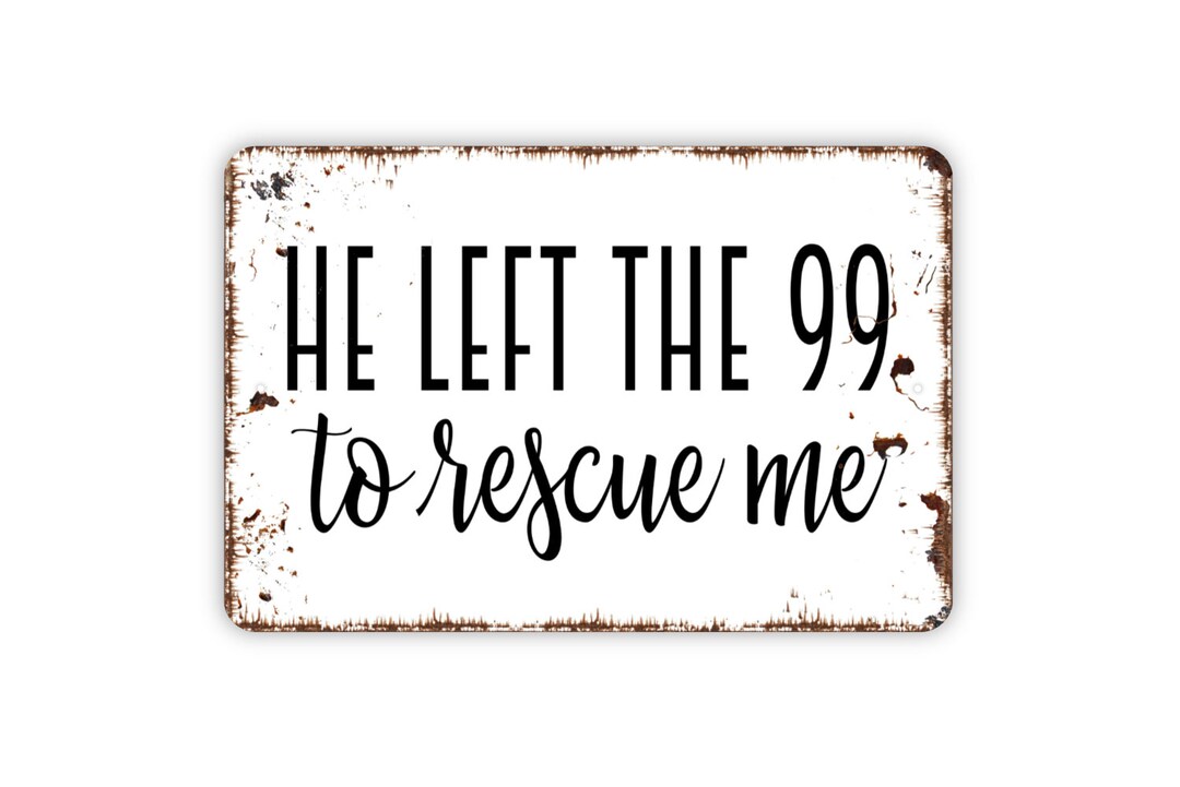 He Left the 99 to Rescue Me Sign, Christian Inspirational Hebrews Bible ...