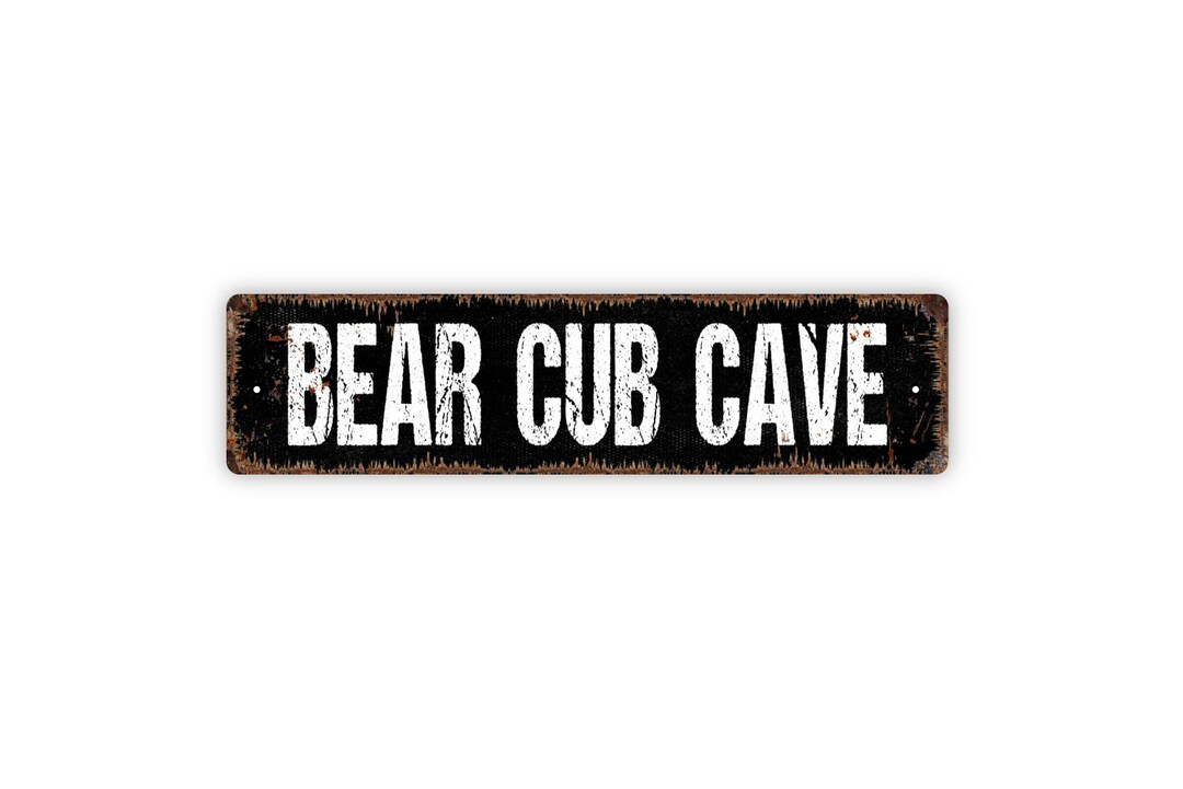 Bear Cub Cave Sign - Rustic Style Decor Rustic Street Metal Sign or ...