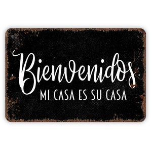 Bienvenidos Mi Casa Es Su Casa Sign - Welcome Metal Indoor or Outdoor ...