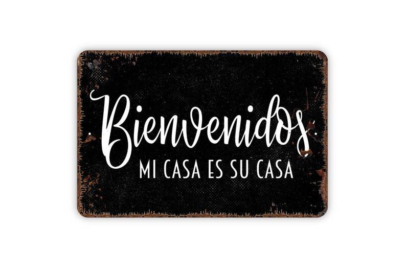 Bienvenidos Mi Casa Es Su Casa Sign Welcome Metal Indoor or - Etsy