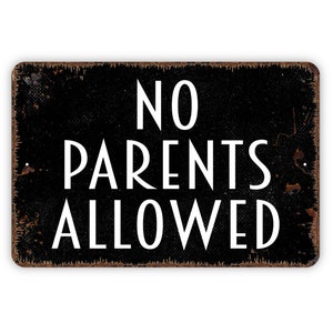 No Parents Allowed Sign - Metal Sign, Farmhouse Contemporary Modern ...