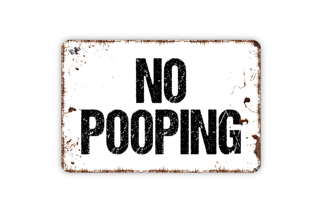 No Pooping Sign - Metal Indoor or Outdoor Wall Art - Etsy