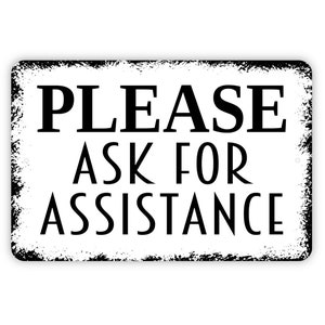 Please Ask for Assistance Sign - Business Metal Wall Art - Indoor or ...