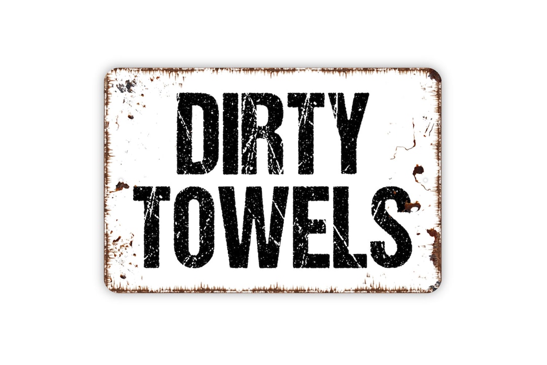 Dirty Towels Sign - Metal Indoor or Outdoor Wall Art - Etsy