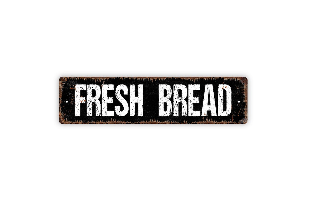 Fresh Bread Sign - Kitchen Rustic Custom Metal Street Sign or Door Name ...