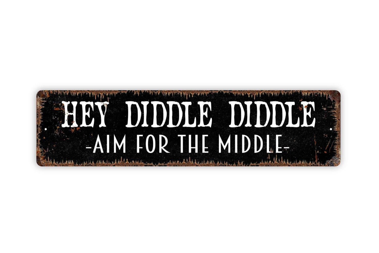 Hey Diddle Diddle Aim for the Middle Sign | Funny Bathroom Sign | Metal ...