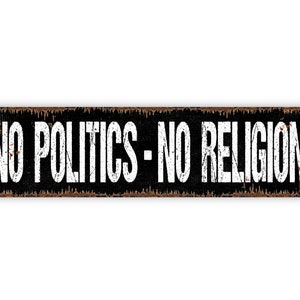 No Politics No Religion Sign - No Soliciting Funny Rustic Street Metal ...