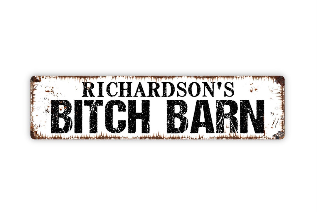 Personalized Bitch Barn Sign, Custom Metal Sign, Rustic Street Sign or ...