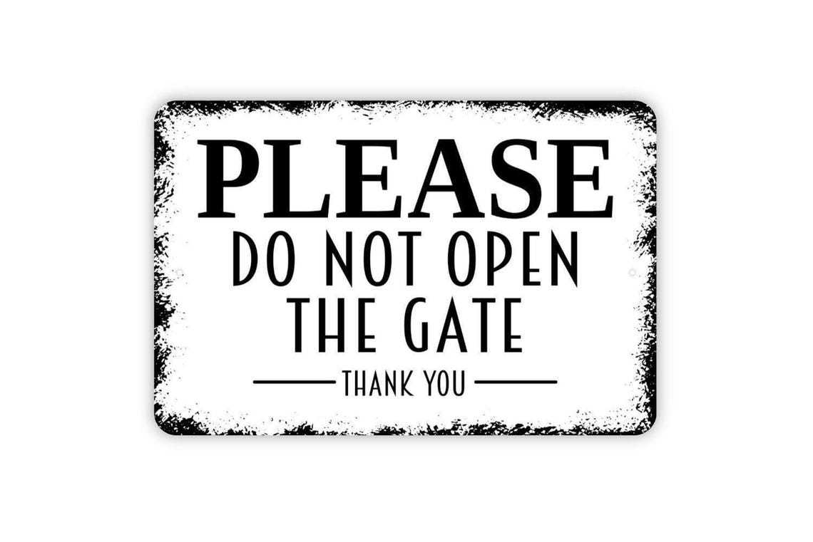 Please Do Not Open the Gate Thank You Sign | Property Safety Wall Decor ...