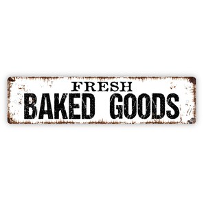 Fresh Baked Goods Sign - Rustic Metal Street Sign or Door Name Plate ...
