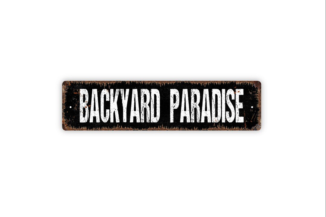 Backyard Paradise Sign - Rustic Metal Street Sign or Door Name Plate ...