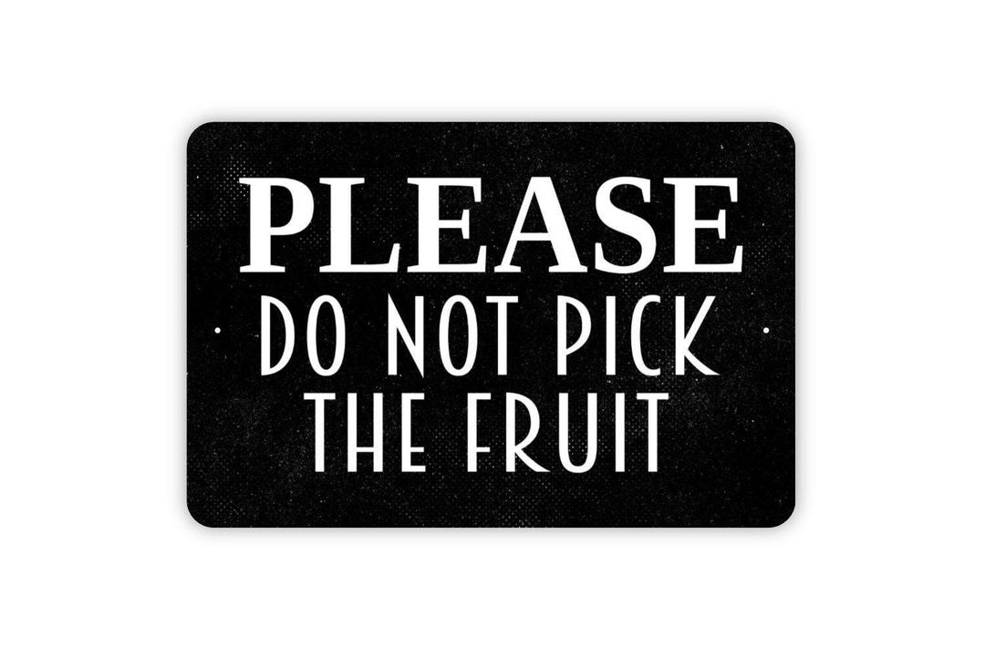 Please Do Not Pick the Fruit Sign - Private Property Outdoor or Indoor ...