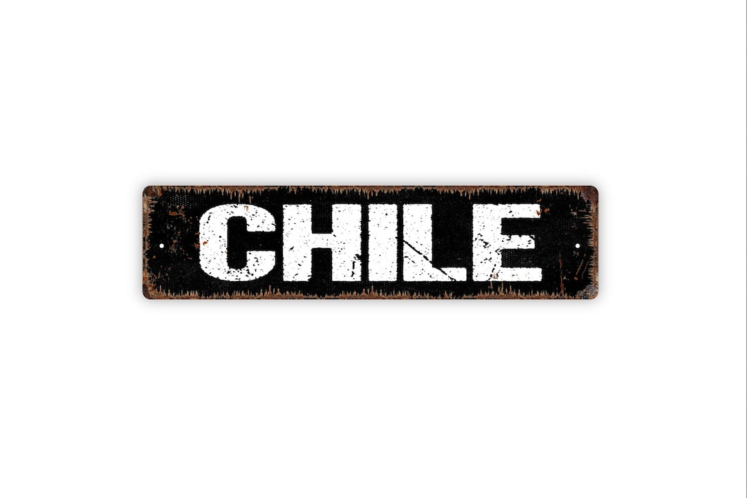Chile Sign - Choose Your City State Country - South America Welcome ...