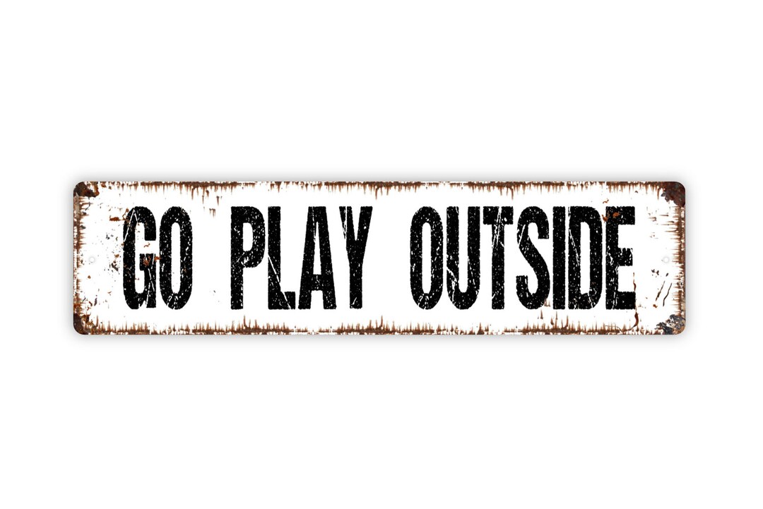 Go Play Outside Sign Metal Sign Farmhouse Style Decor Rustic - Etsy